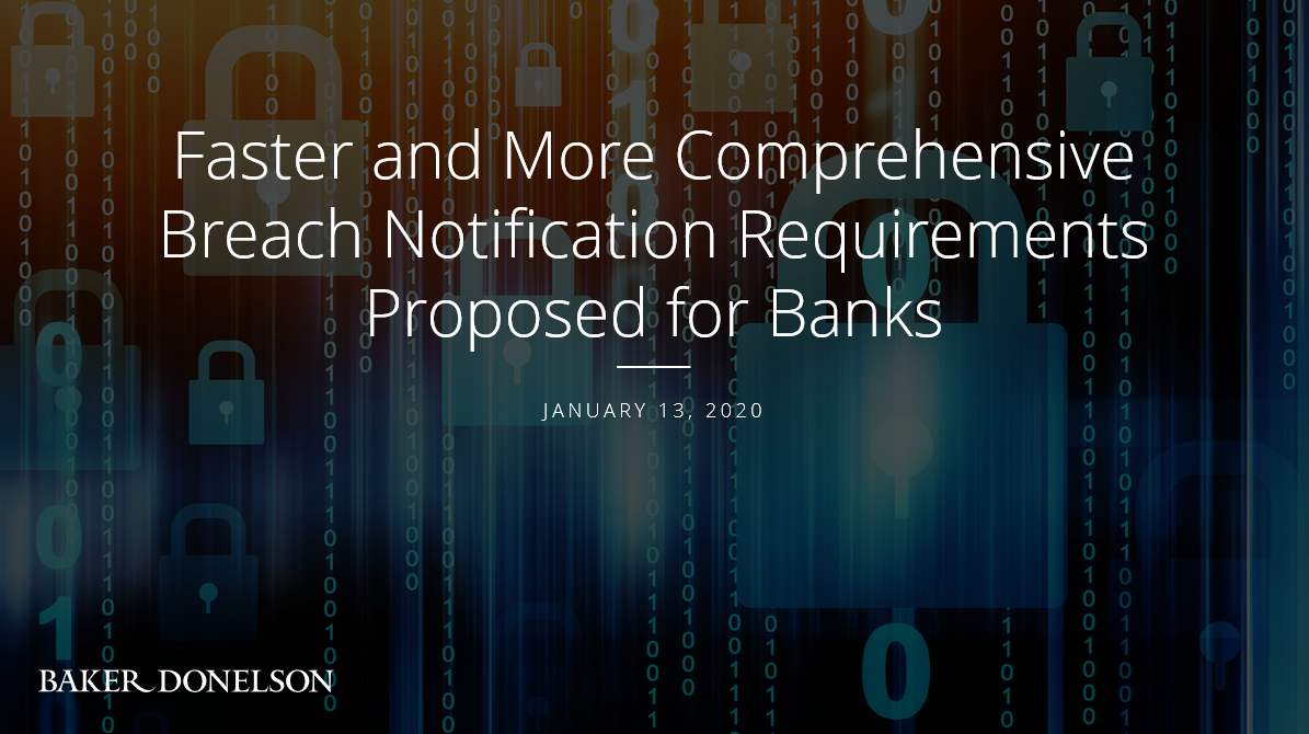 Faster and More Comprehensive Breach Notification Requirements Proposed ...