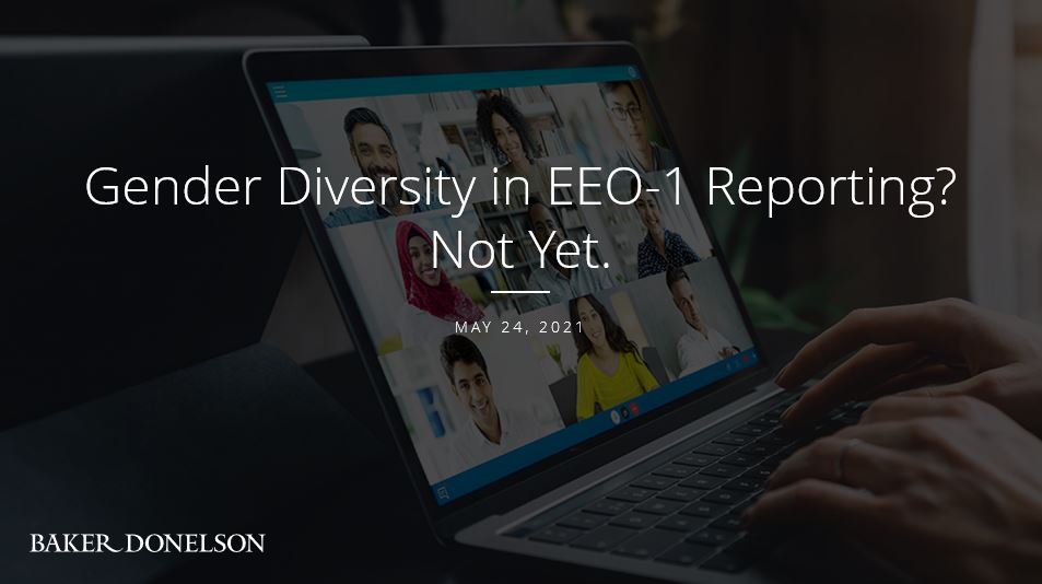 Gender Diversity in EEO-1 Reporting? Not Yet. | Baker Donelson