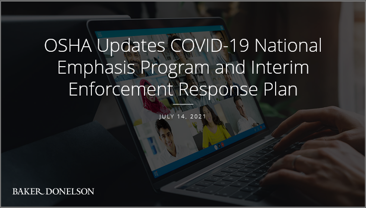 OSHA Updates COVID-19 National Emphasis Program and Interim Enforcement ...