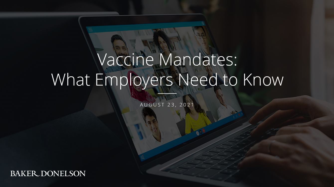 Vaccine Mandates: What Employers Need to Know | Baker Donelson