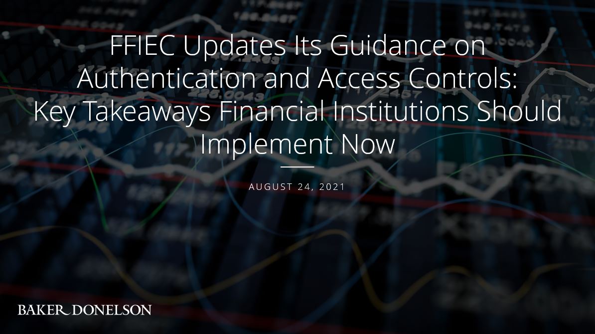 FFIEC Updates Its Guidance on Authentication and Access Controls: Key ...