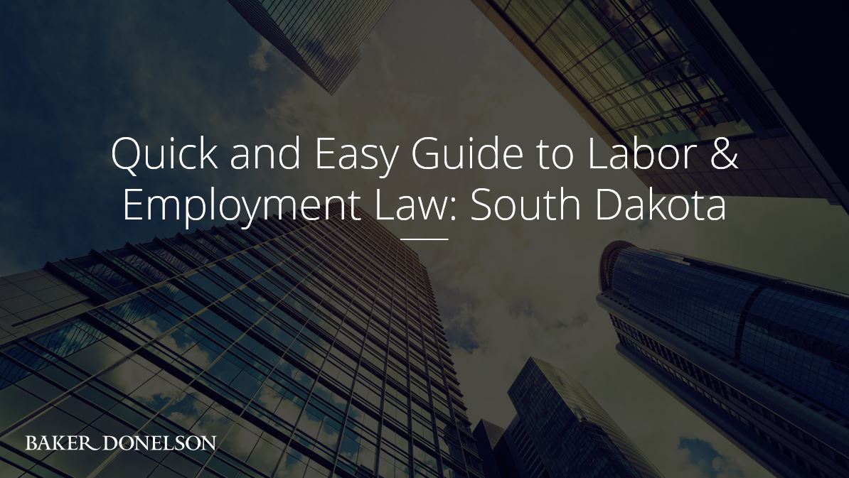 Quick and Easy Guide to Labor & Employment Law: South Dakota | Baker ...