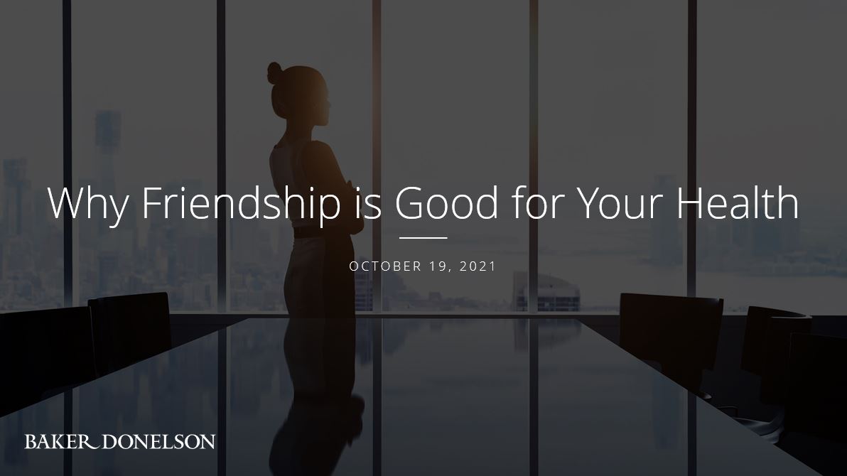 Why Friendship is Good for Your Health | Baker Donelson