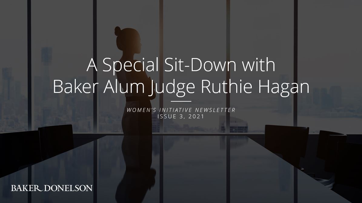 A Special Sit-Down with Baker Alum Judge Ruthie Hagan | Baker Donelson