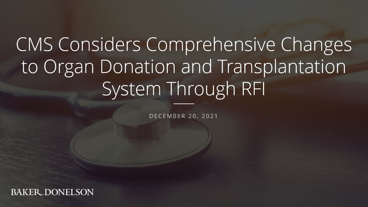 CMS Considers Comprehensive Changes to Organ Donation and ...