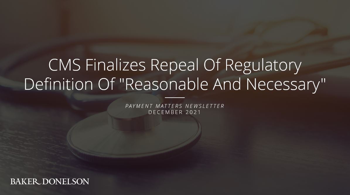 CMS Finalizes Repeal Of Regulatory Definition Of "Reasonable And ...