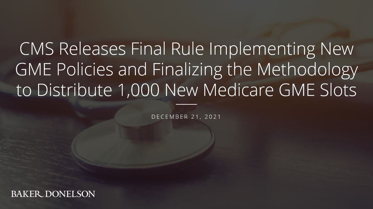 CMS Releases Final Rule Implementing New GME Policies and Finalizing ...
