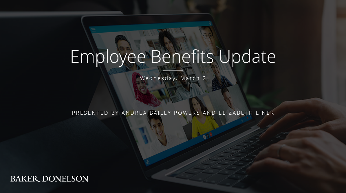 Employee Benefits Update | Baker Donelson