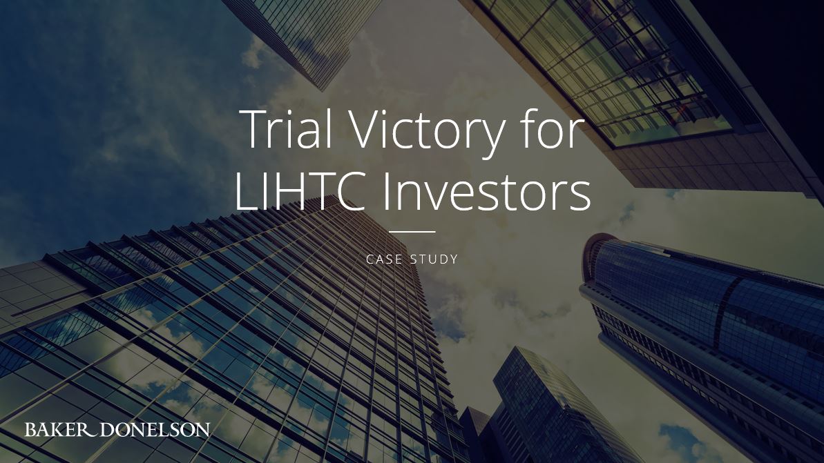 Trial Victory for LIHTC Investors | Baker Donelson