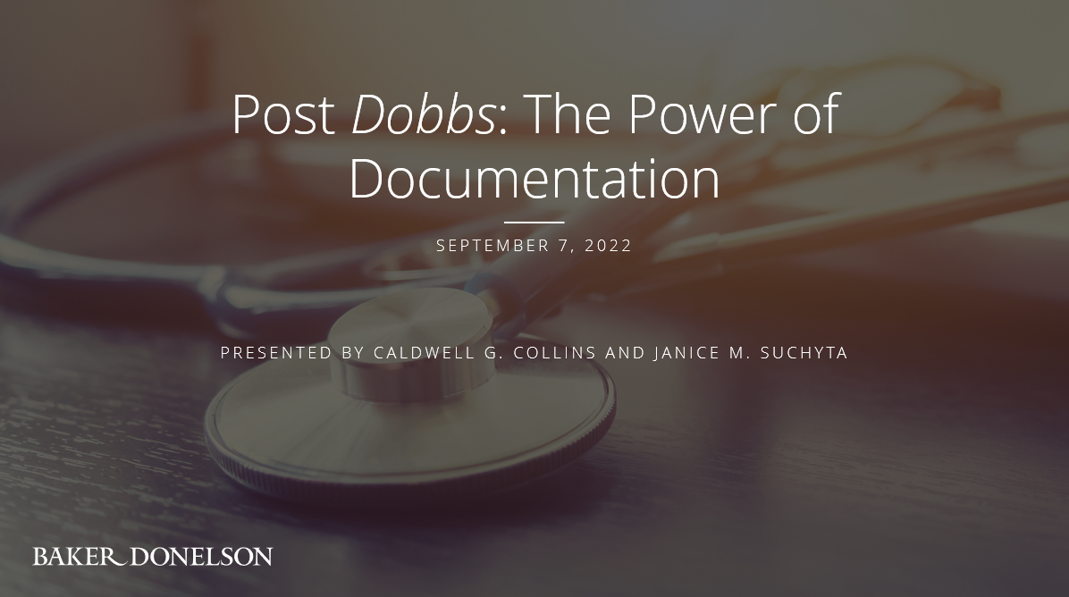 Post Dobbs: The Power of Documentation | Baker Donelson