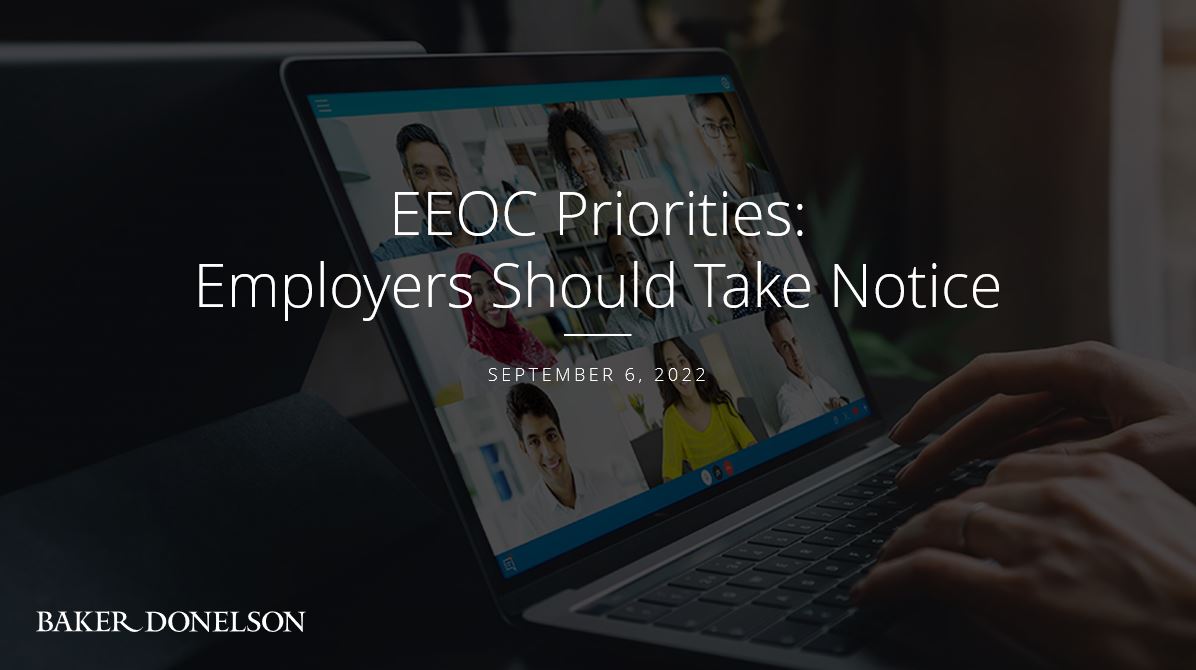 EEOC Priorities: Employers Should Take Notice | Baker Donelson