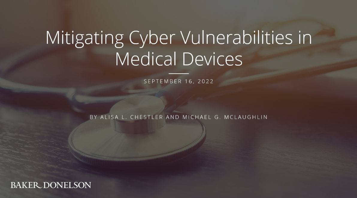 Mitigating Cyber Vulnerabilities In Medical Devices Baker Donelson