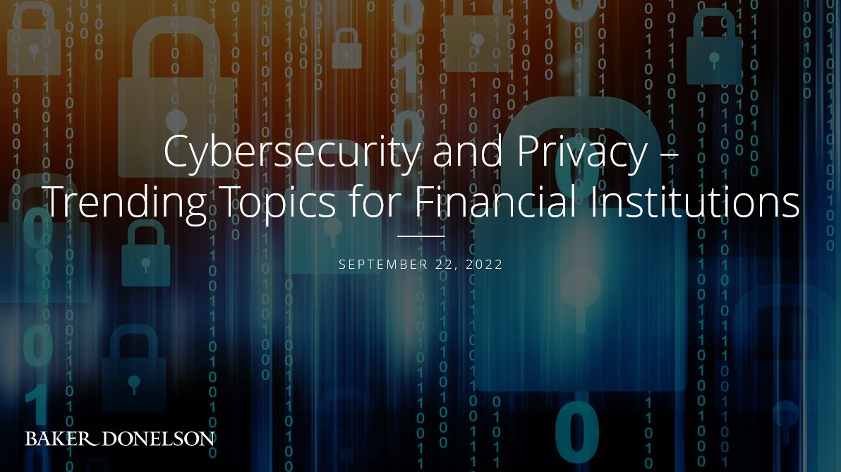 Cybersecurity and Privacy – Trending Topics for Financial Institutions ...