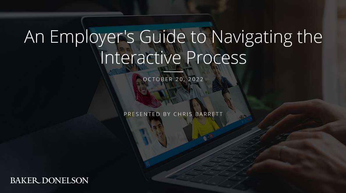 An Employer's Guide to Navigating the Interactive Process | Baker Donelson