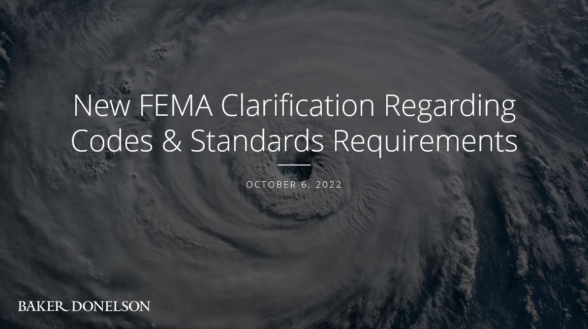 New FEMA Clarification Regarding Codes & Standards Requirements | Baker ...