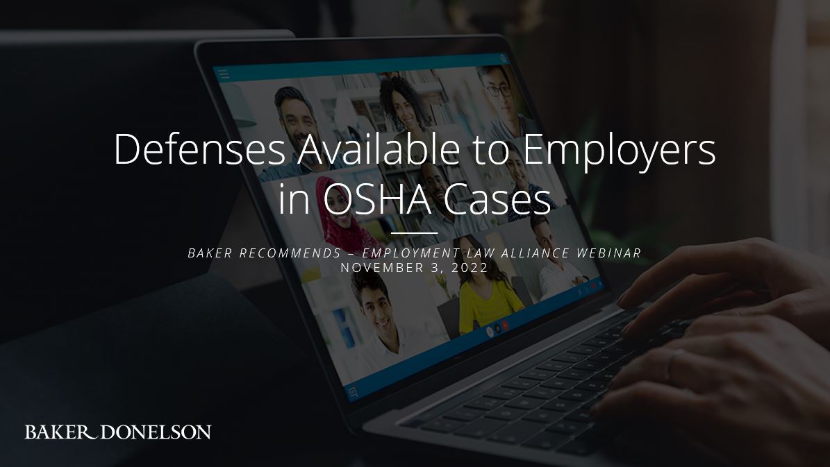 Defenses Available to Employers in OSHA Cases | Baker Donelson
