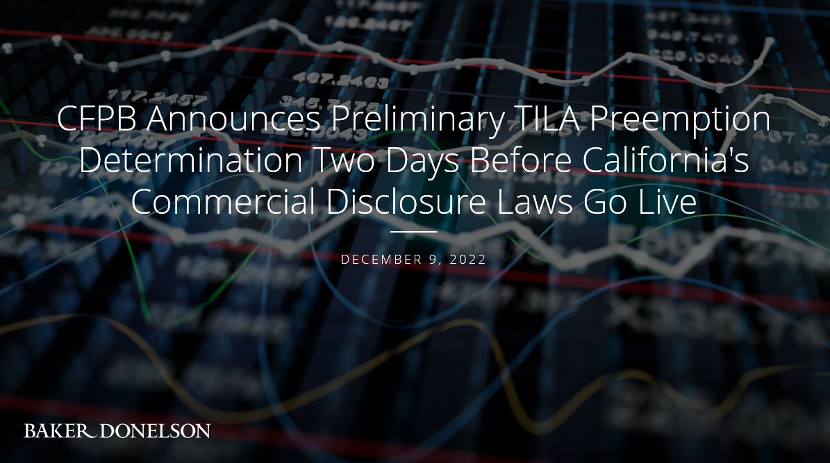 CFPB Announces Preliminary TILA Preemption Determination Two Days Before California's Commercial ...