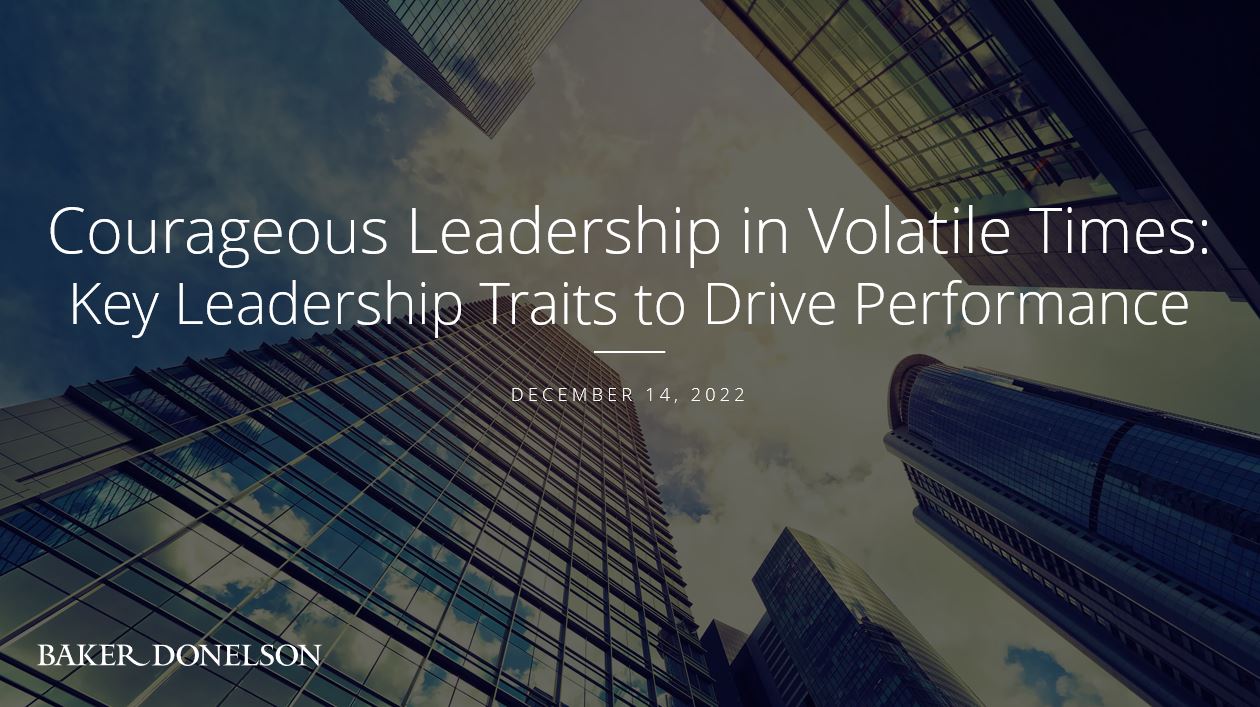 Courageous Leadership in Volatile Times: Key Leadership Traits to Drive ...