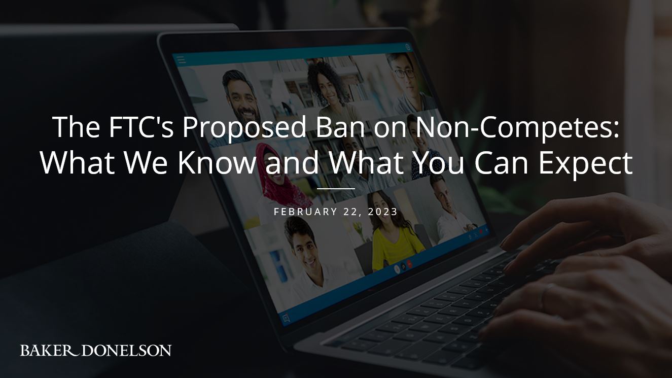 The FTC's Proposed Ban on Non-Competes: What We Know and What You Can ...