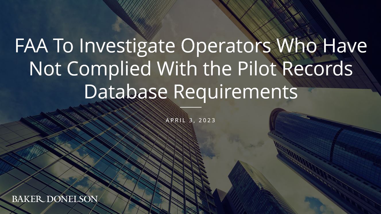 FAA To Investigate Operators Who Have Not Complied With the Pilot ...