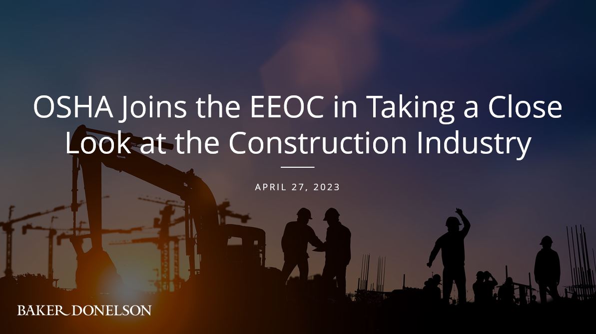 OSHA Joins the EEOC in Taking a Close Look at the Construction Industry ...