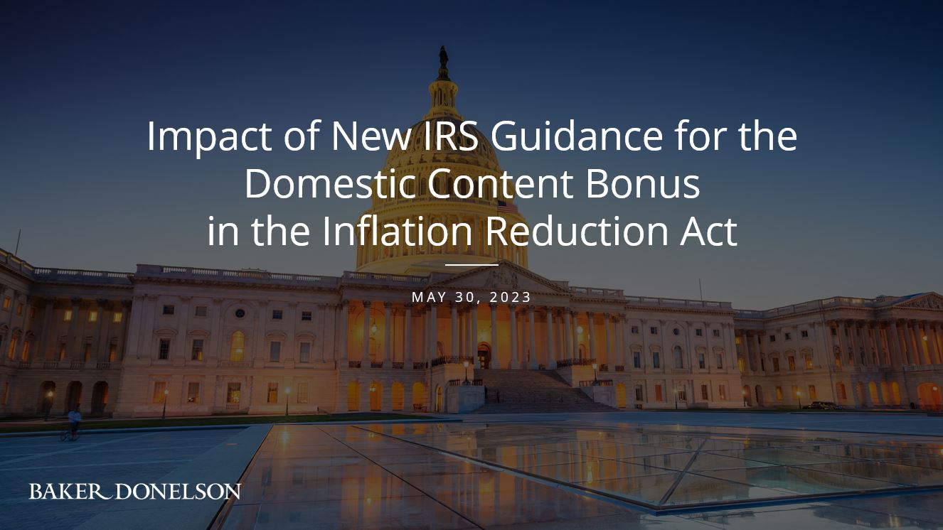 Impact of New IRS Guidance for the Domestic Content Bonus in the Inflation Reduction Act | Baker ...