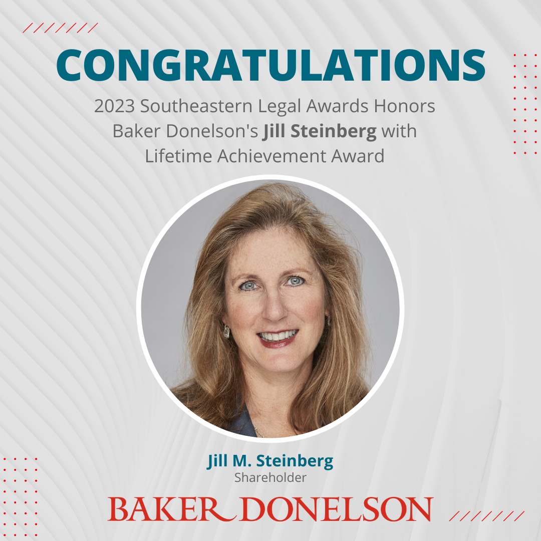 2023 Southeastern Legal Awards Honors Baker Donelson's Jill Steinberg ...