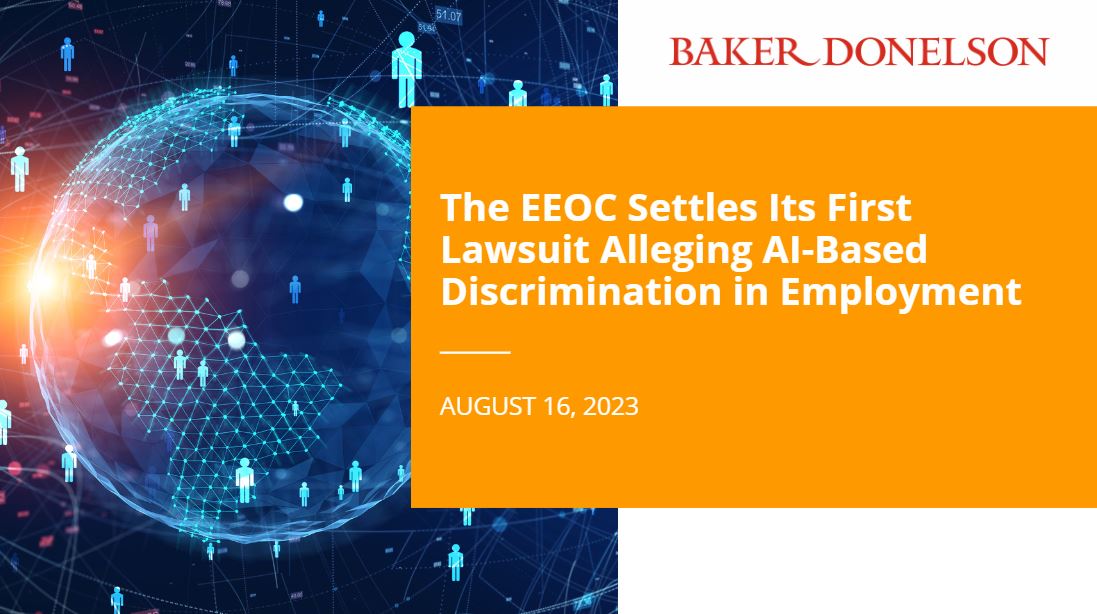 The EEOC Settles Its First Lawsuit Alleging AI-Based Discrimination in ...