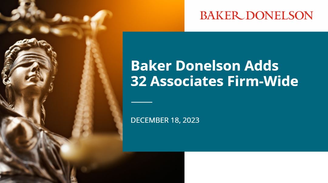 Baker Donelson Adds 32 Associates Firm-Wide | Baker Donelson