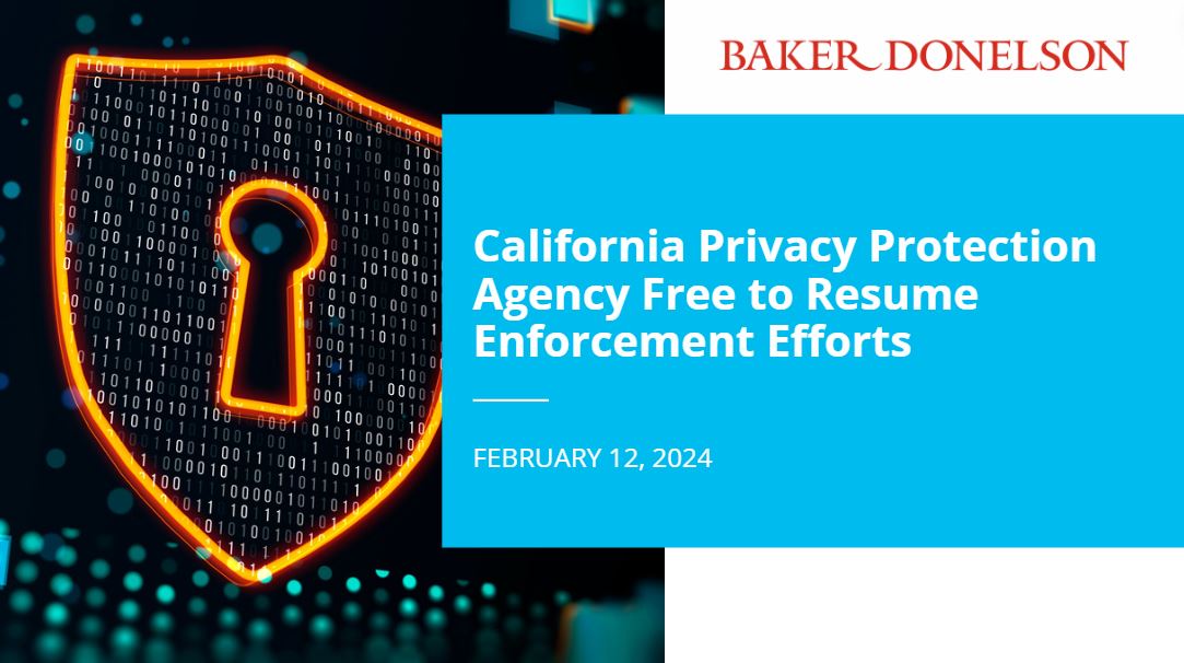 California Privacy Protection Agency Free to Resume Enforcement Efforts ...