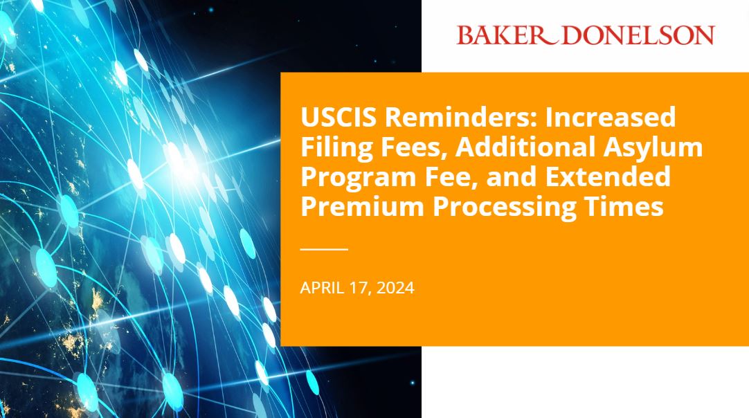 USCIS Reminders: Increased Filing Fees, Additional Asylum Program Fee ...