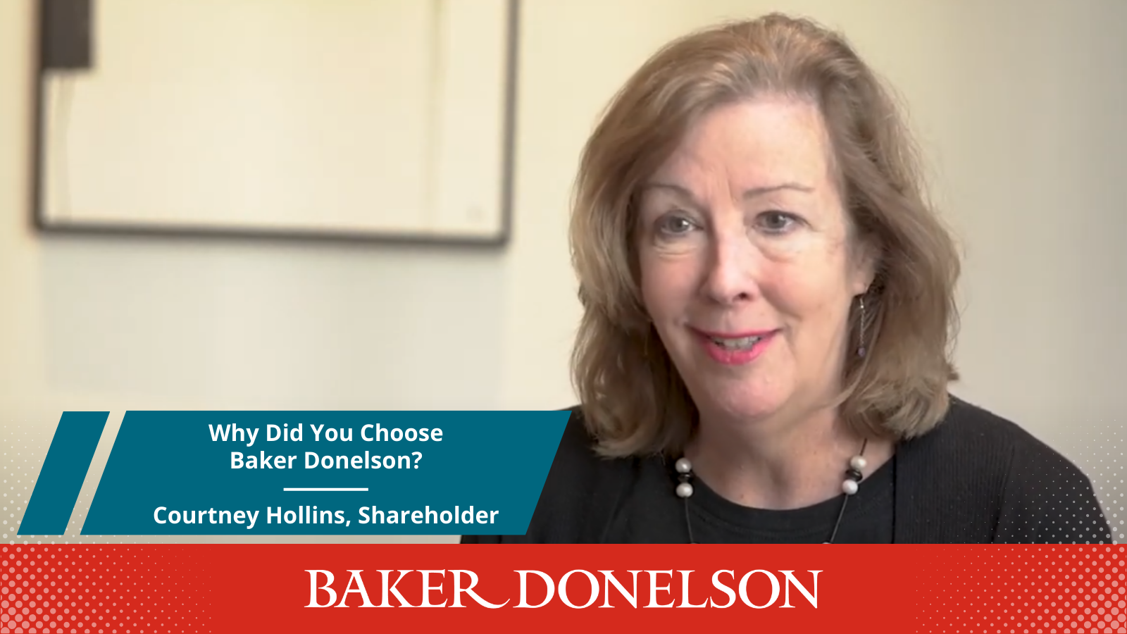 Why Did You Choose Baker Donelson? Courtney Hollins, Shareholder | Baker Donelson