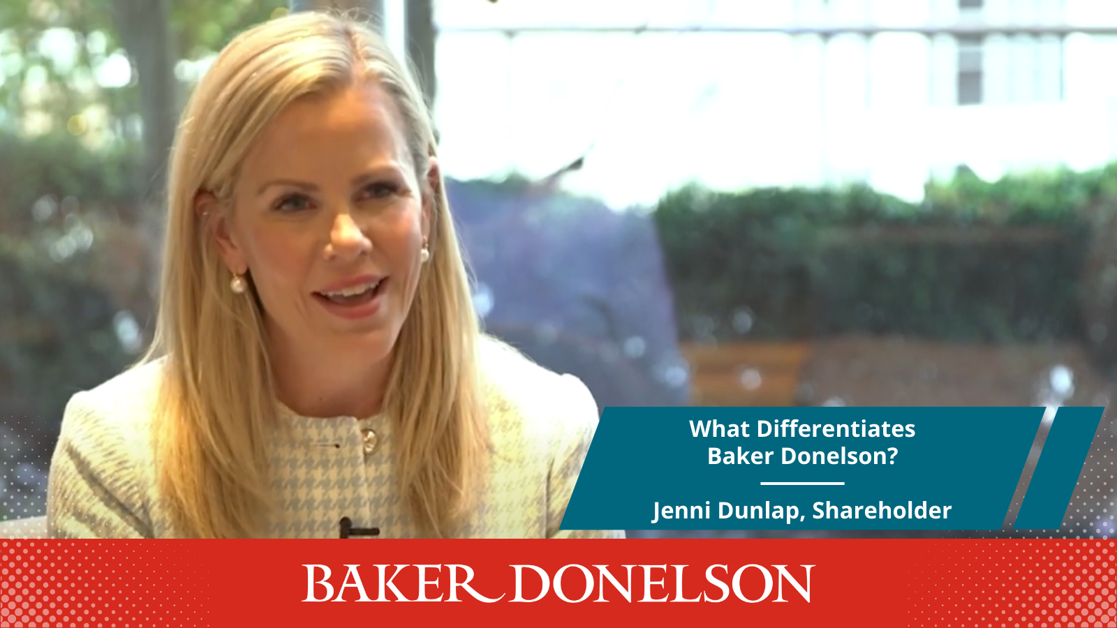 What Differentiates Baker Donelson? Jenni Dunlap, Shareholder | Baker ...