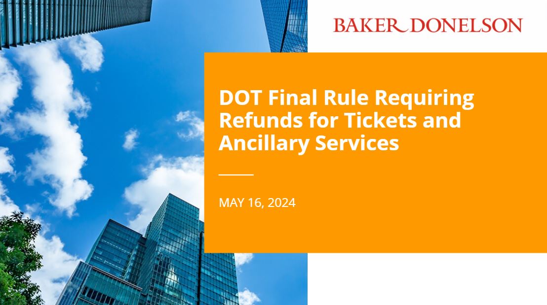 DOT Final Rule Requiring Refunds for Tickets and Ancillary Services ...