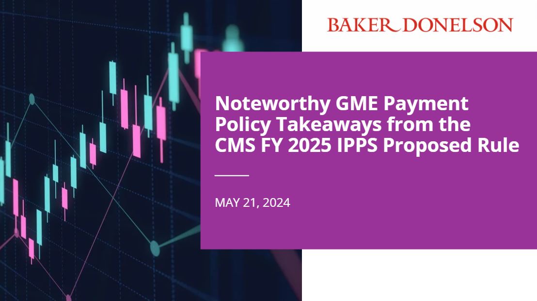 Noteworthy GME Payment Policy Takeaways from the CMS FY 2025 IPPS ...