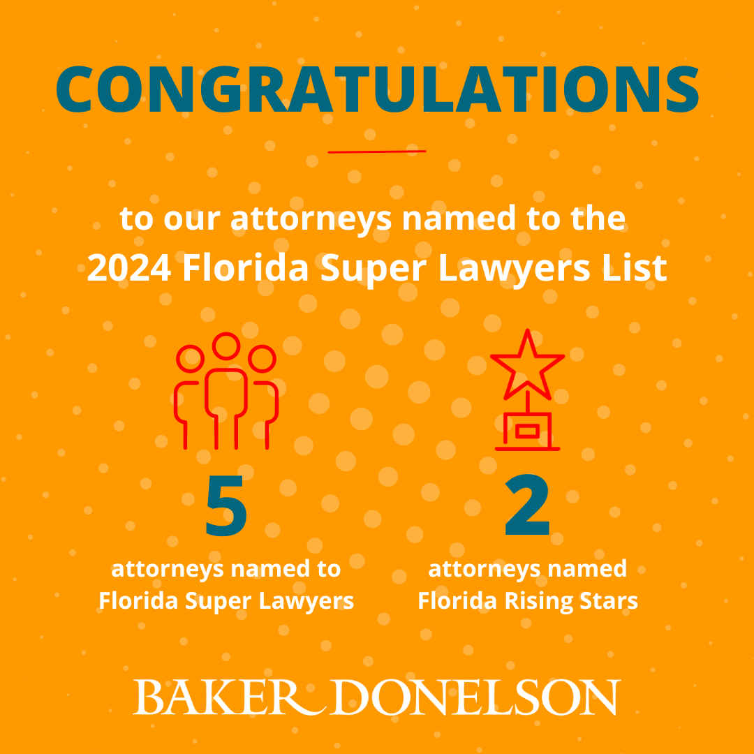 Seven Baker Donelson Attorneys Named to 2024 Florida Super Lawyers List ...
