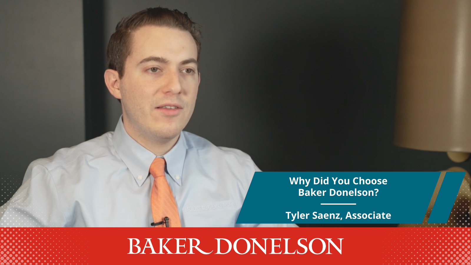 Why Did You Choose Baker Donelson? Tyler Saenz, Associate | Baker Donelson