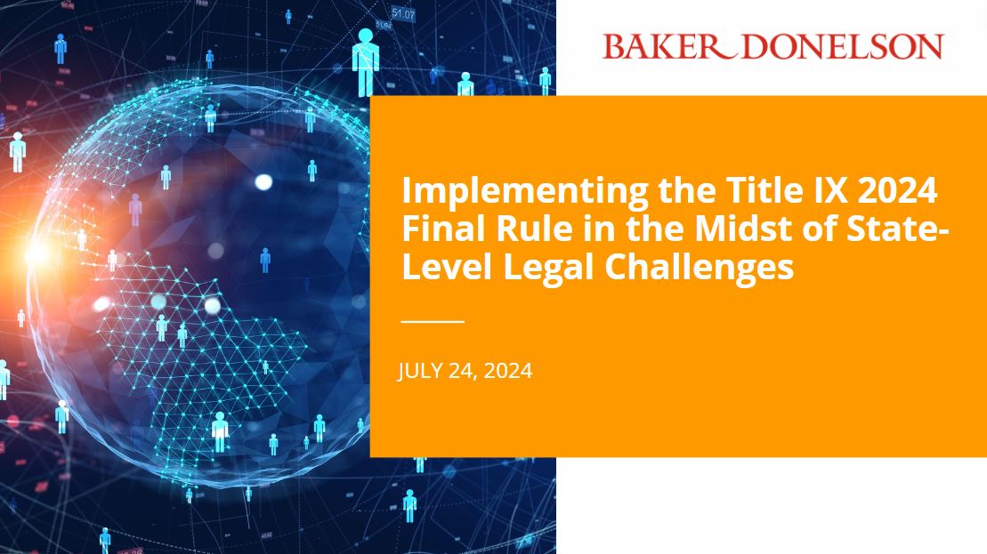 Implementing the Title IX 2024 Final Rule in the Midst of State-Level ...