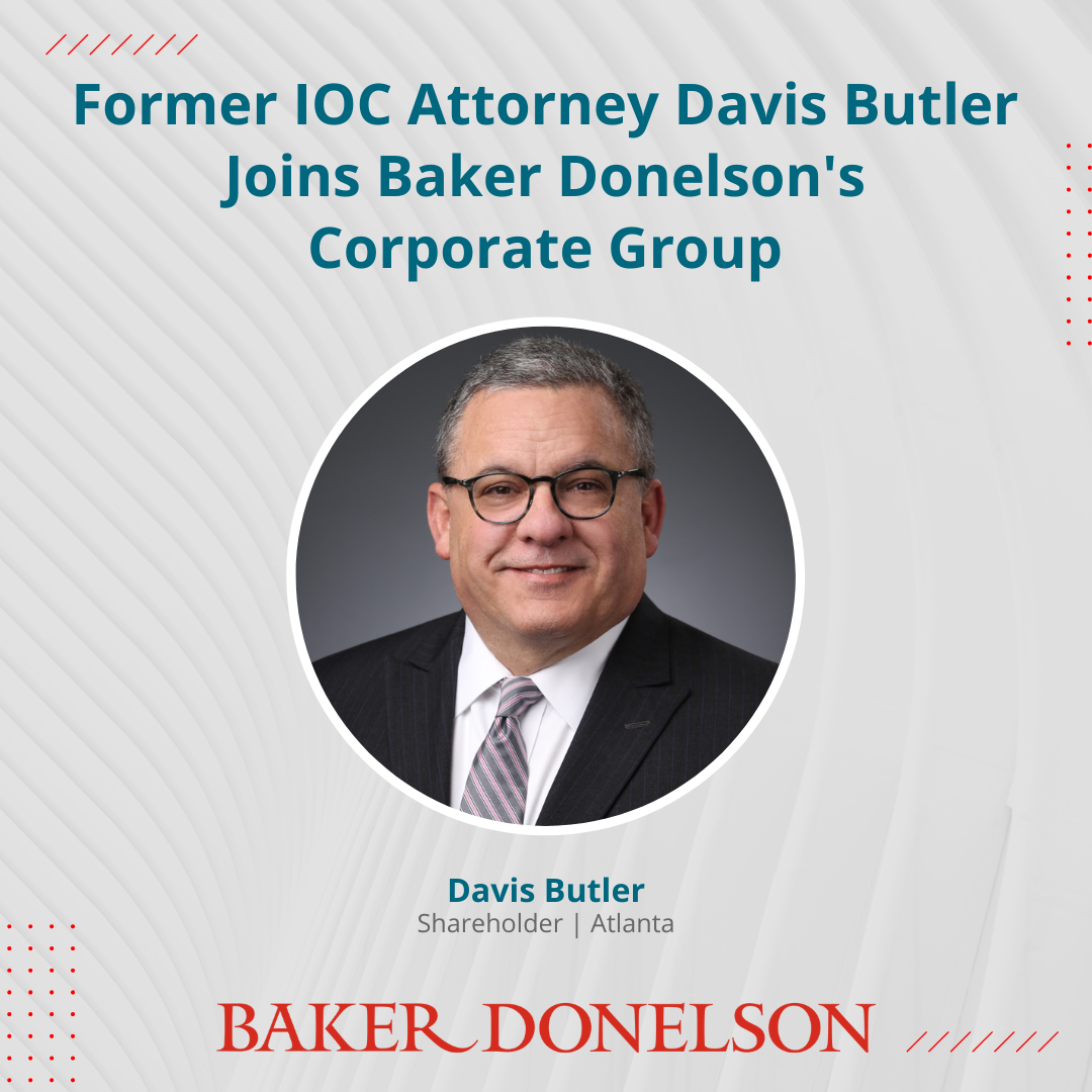 Former IOC Attorney Davis Butler Joins Baker Donelson's Corporate Group ...
