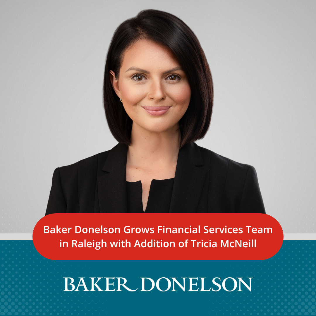 Baker Donelson Grows Financial Services Team in Raleigh with Addition ...