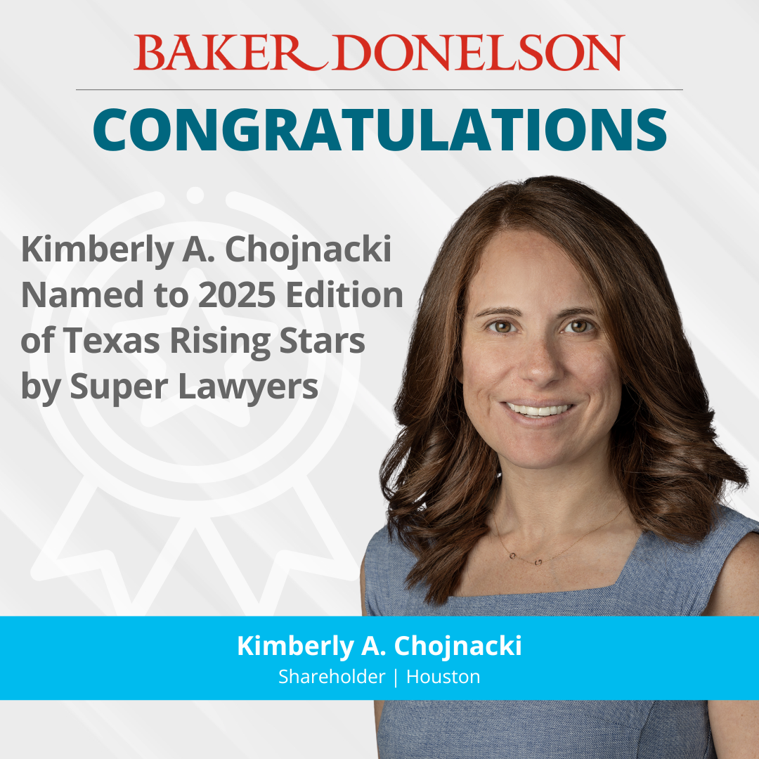 Kimberly A. Chojnacki of Baker Donelson Named to 2025 Edition of Texas ...