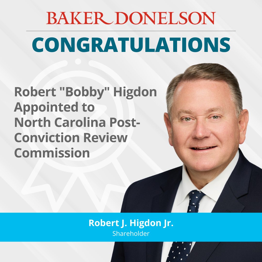 Baker Donelson Shareholder Robert "Bobby" Higdon Appointed to North ...