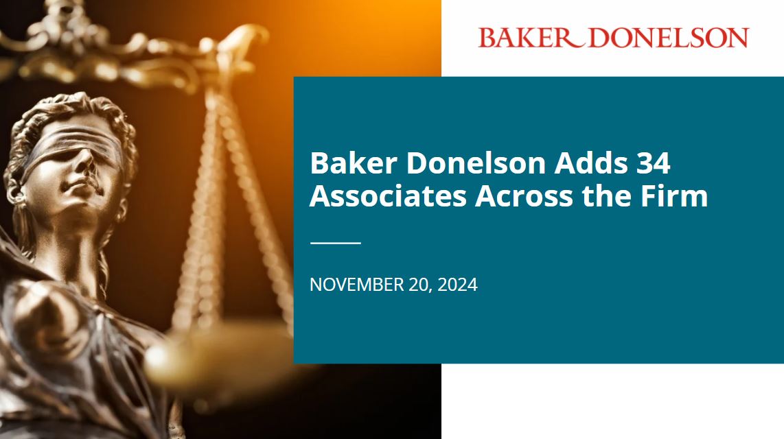 Baker Donelson Adds 34 Associates Across the Firm | Baker Donelson