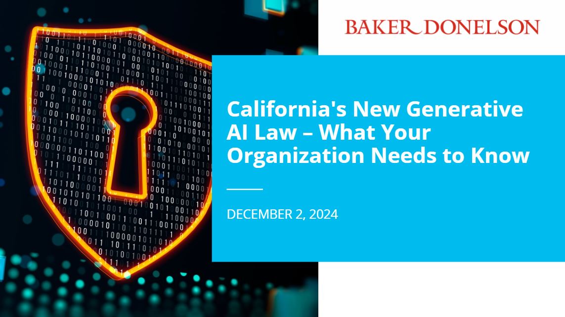California's New Generative AI Law – What Your Organization Needs to ...