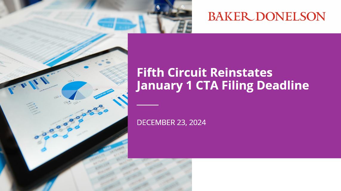 Fifth Circuit Reinstates January 1 CTA Filing Deadline | Baker Donelson
