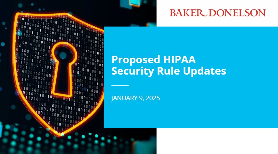 Proposed HIPAA Security Rule Updates | Baker Donelson