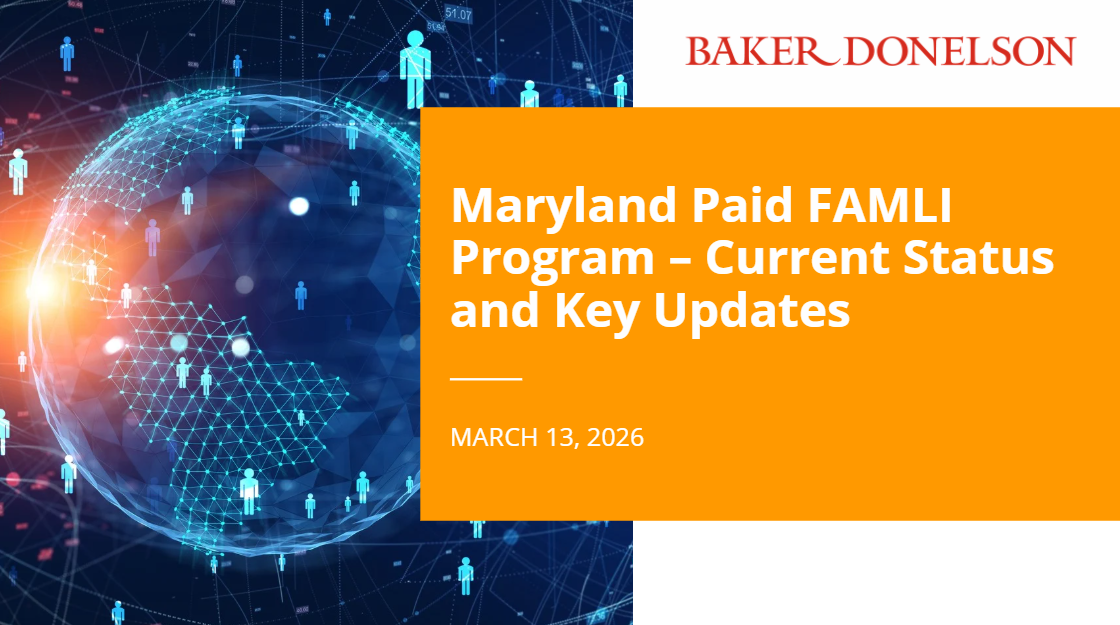 Maryland Paid FAMLI Program – Current Status and Key Updates | Baker ...