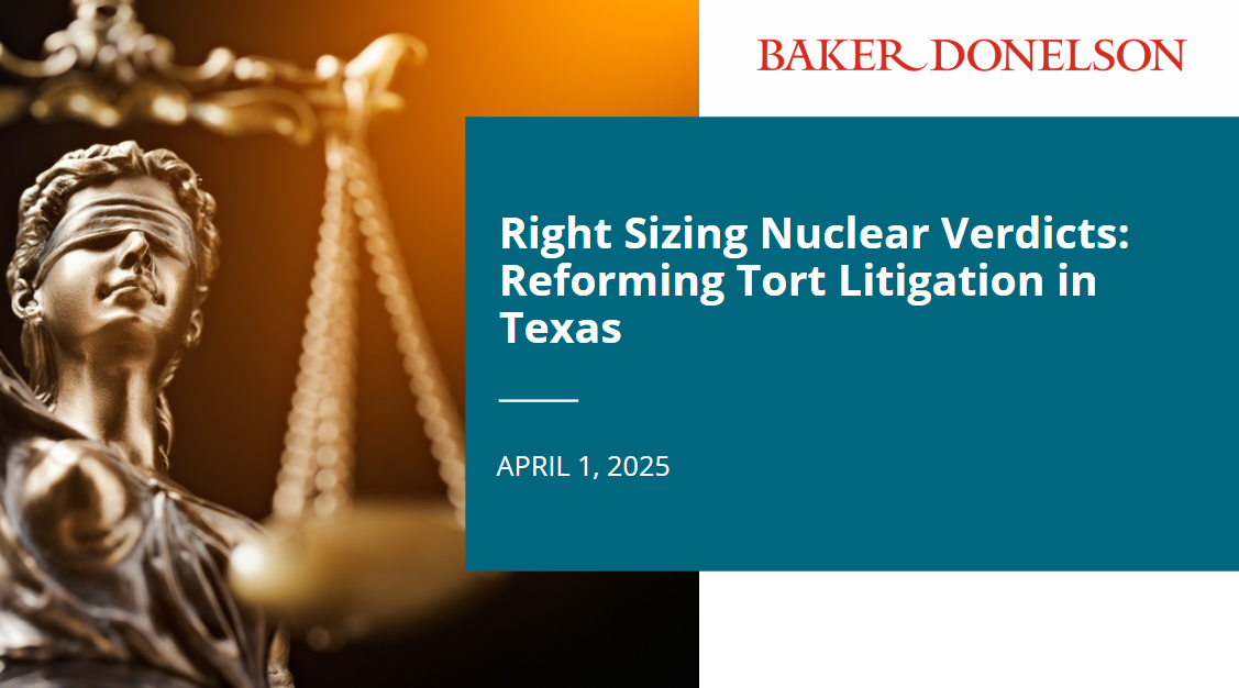 Right Sizing Nuclear Verdicts: Reforming Tort Litigation in Texas ...