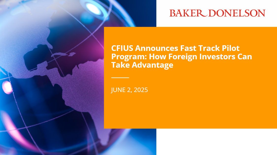 CFIUS Announces Fast Track Pilot Program: How Foreign Investors Can ...