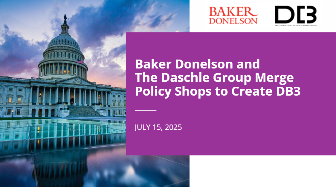 Baker Donelson and The Daschle Group Merge Policy Shops to Create DB3 | Baker Donelson